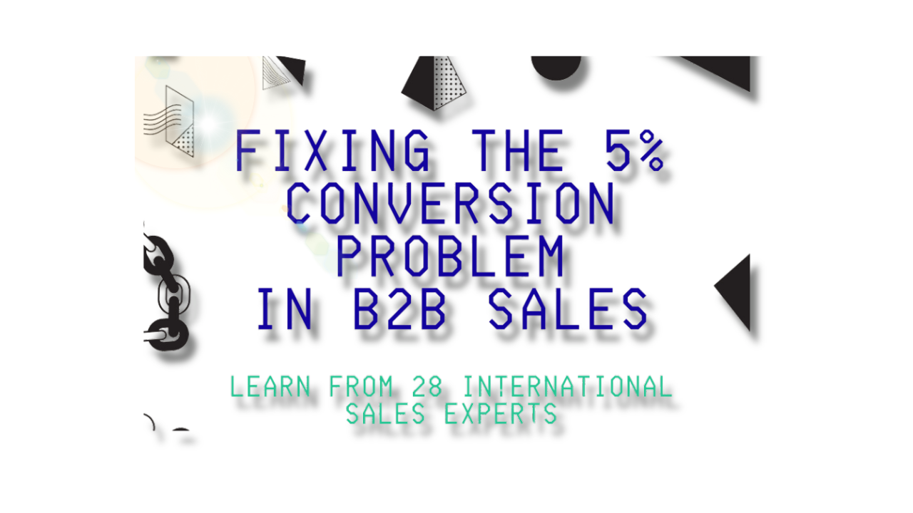 2022-03-07 | Fixing the 5% Conversion Problem in B2B Sales | Vol.1 ...